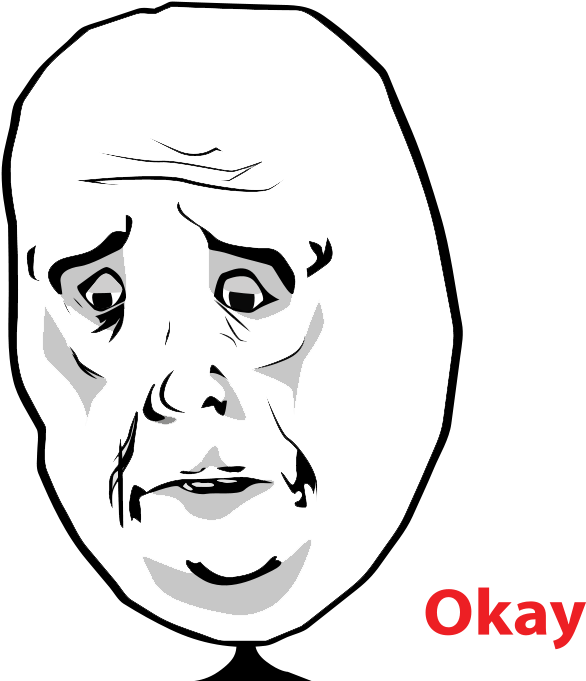 Okay Face Png Troll Face Okay Meme Face Sad Troll Face - Okay Meme Png ...