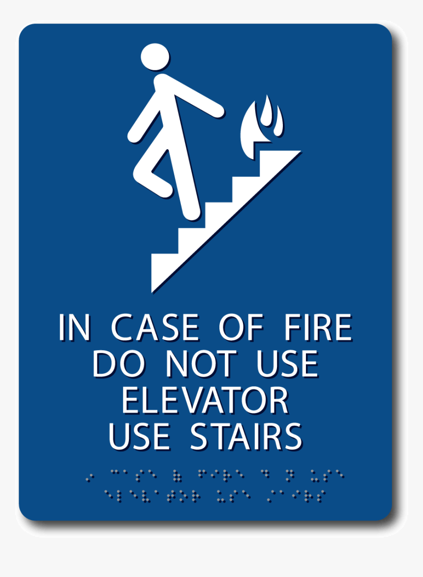 In Case Of Fire Do Not Use Elevator Sign - Case Of Fire Use Stairs, HD ... In Case Of Fire Do Not Use Elevator Sign - Case Of Fire Use Stairs, HD ...
