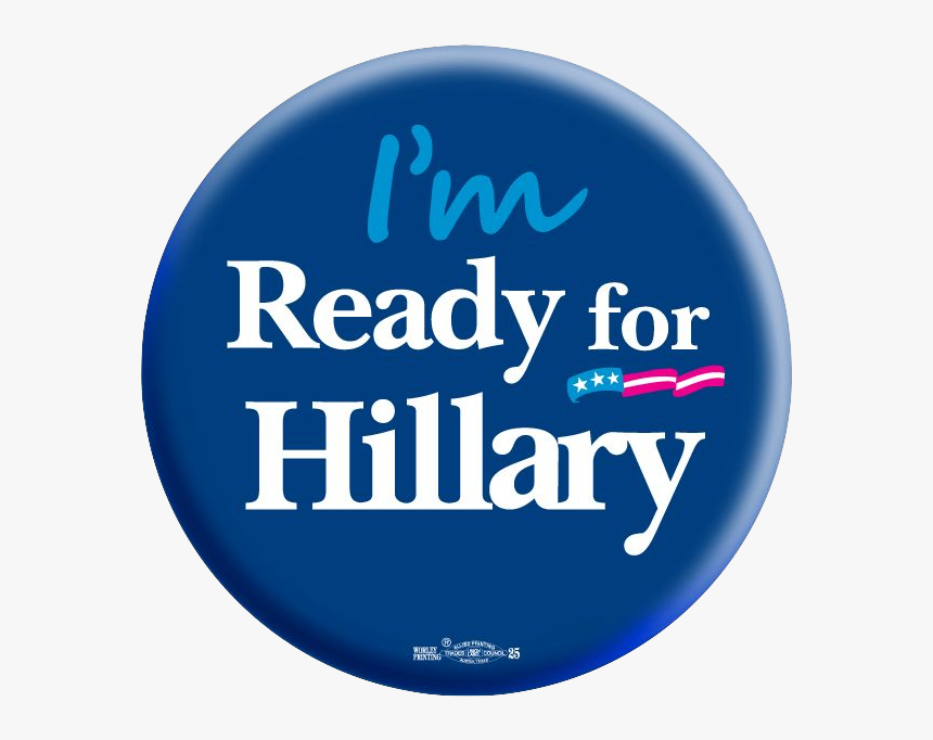 Ready For Hillary Button 1, HD Png Download - kindpng